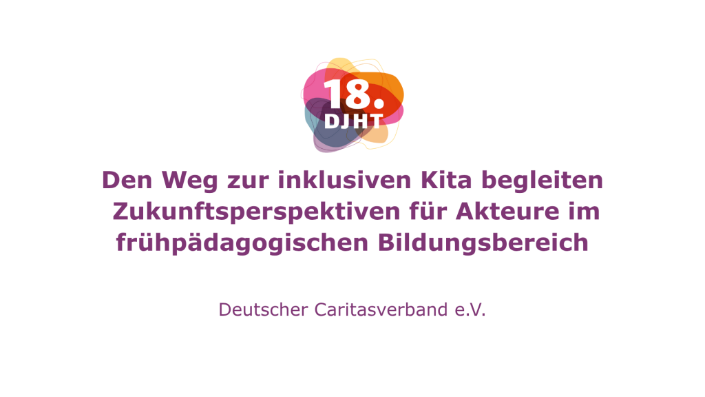 18. DJHT | Den Weg zur inklusiven Kita begleiten | 18. Deutscher Kinder ...