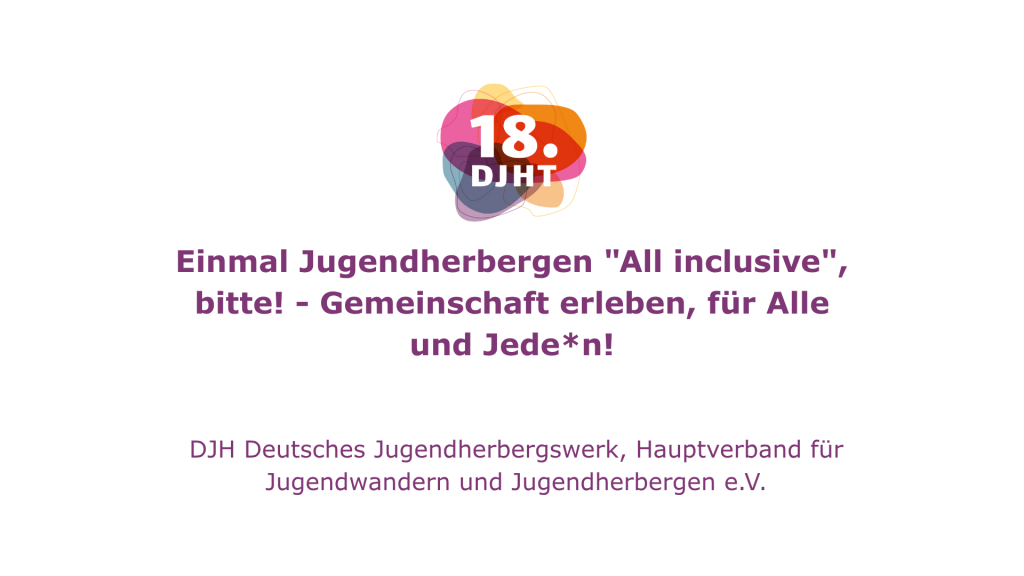18. DJHT | Einmal Jugendherbergen „All inclusive“, bitte! | 18 ...