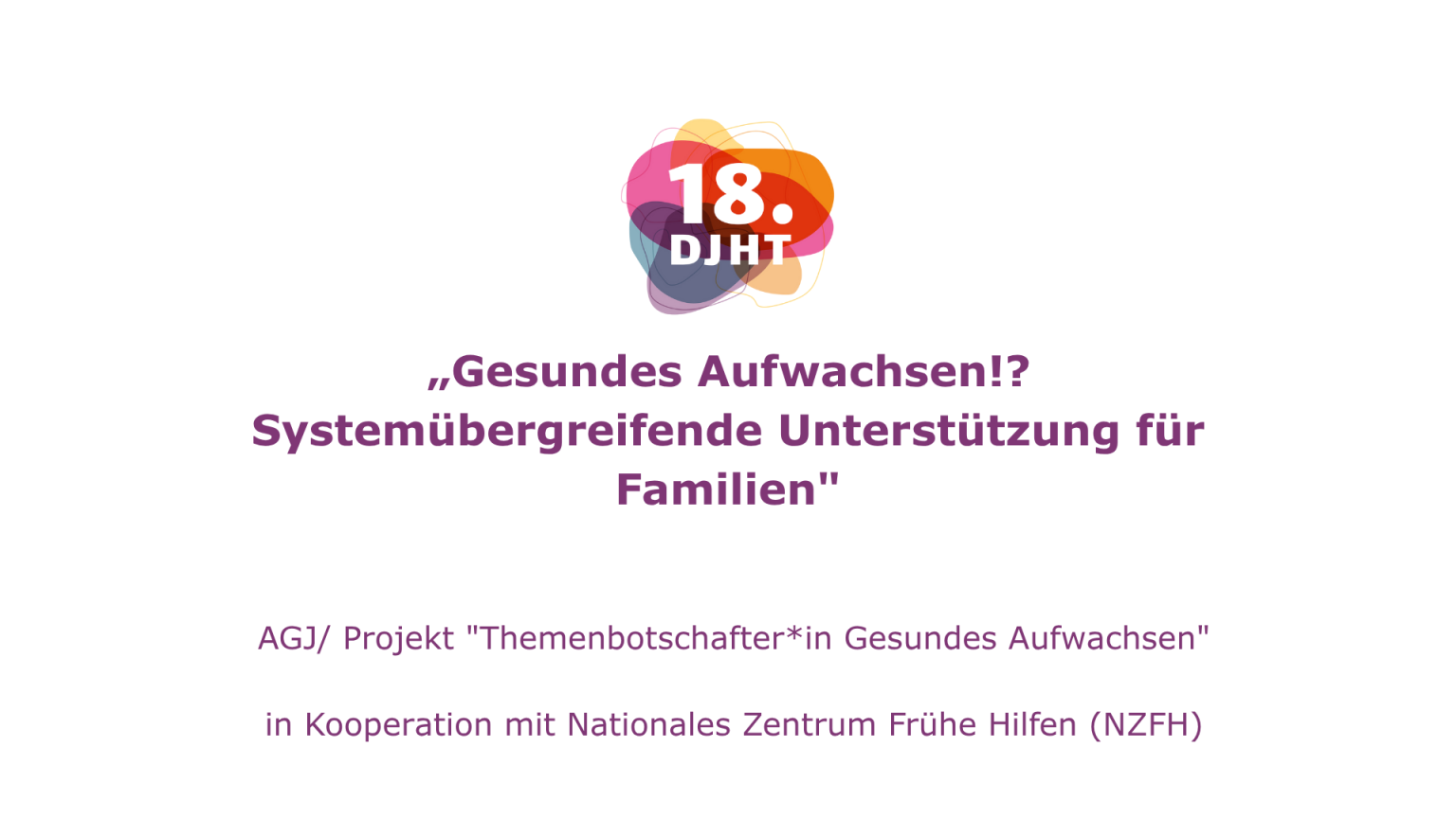 18. DJHT | „Gesundes Aufwachsen!? Systemübergreifende Unterstützung für ...