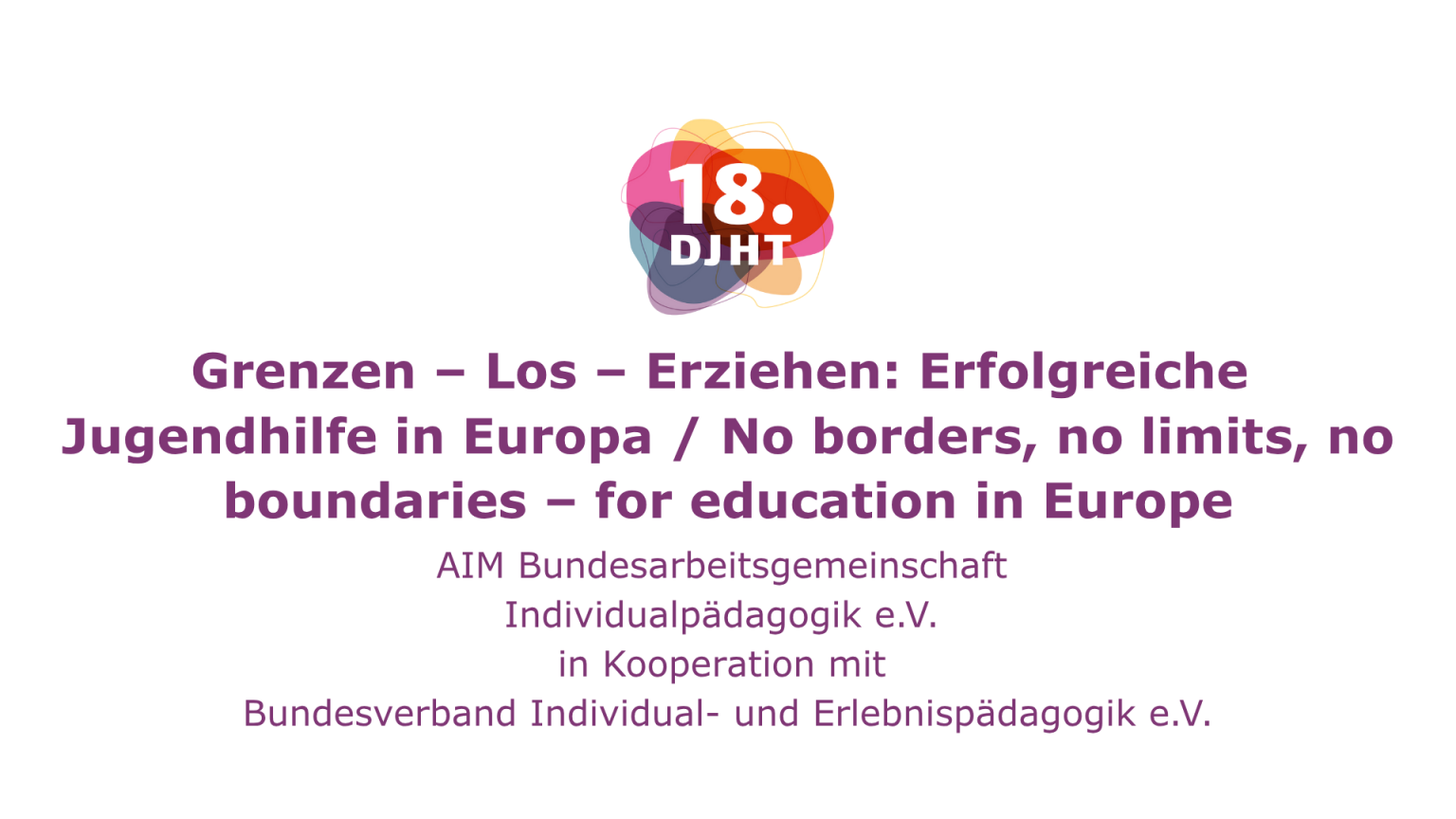 18. DJHT | Grenzen – Los – Erziehen | no borders, no limits, no ...