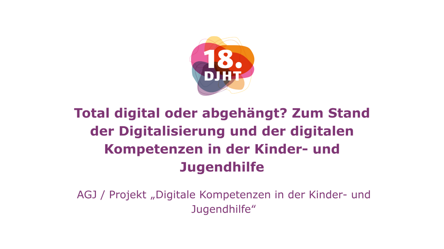 18. DJHT | Digitalisierung in der Kinder- und Jugendhilfe | 18 ...