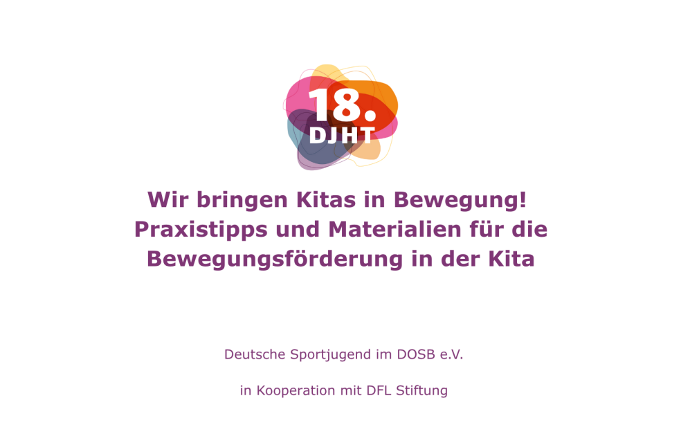 18. DJHT | Wir bringen Kitas in Bewegung! Praxistipps und Materialien ...